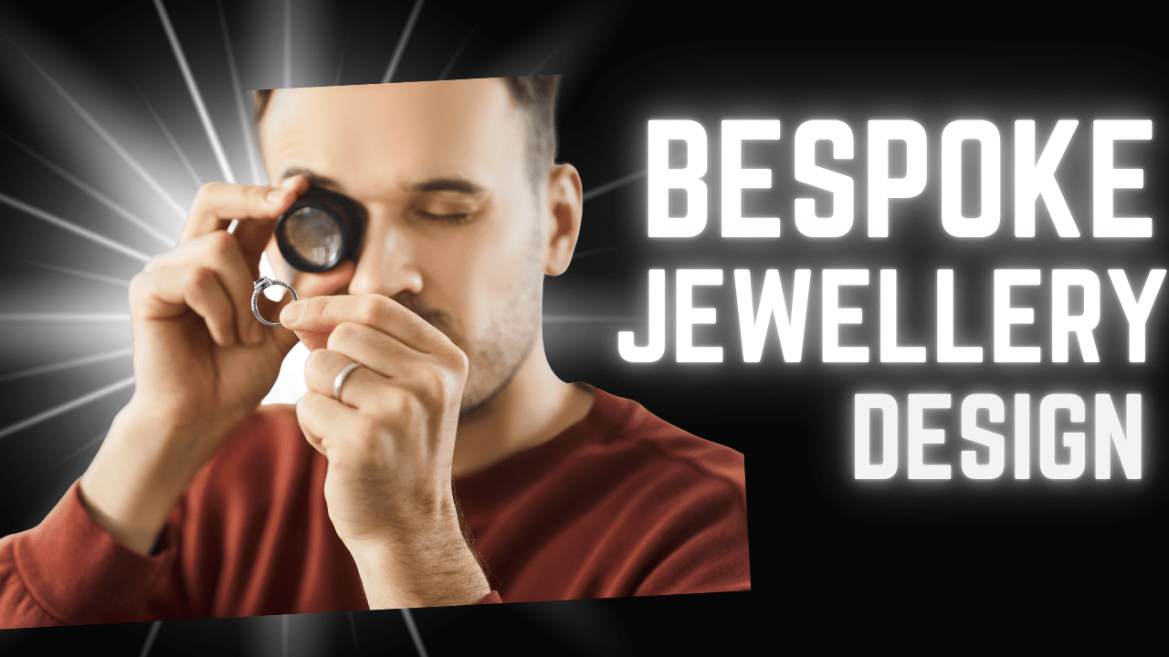 Bespoke Jewellery Process Leeds | Custom Design to Handover